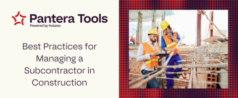 Best Practices for Managing a Subcontractor in Construction - Pantera Tools